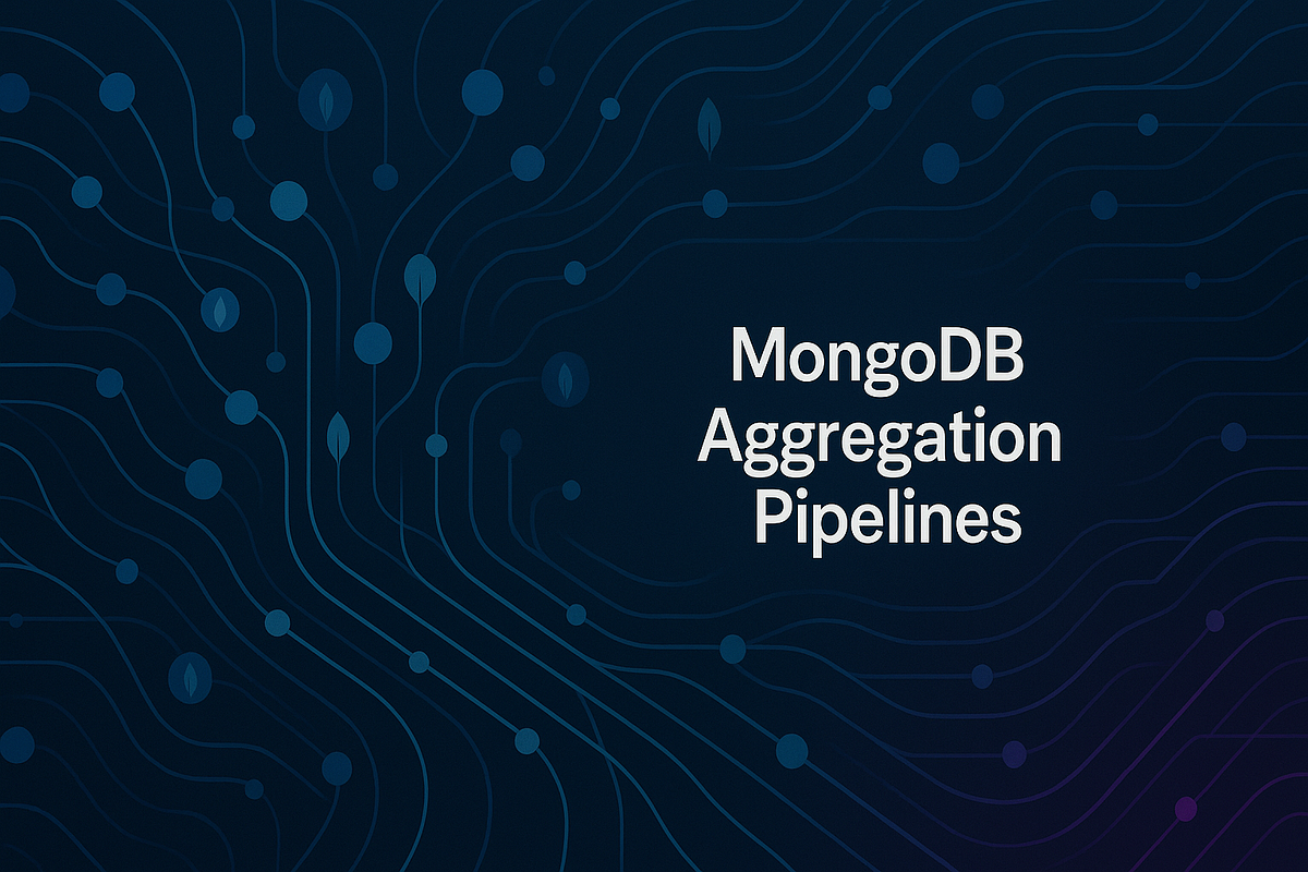 MongoDB Aggregation Pipelines. By Abdul Rauf Jatoi | by Abdul Rauf | Jun, 2025 | Medium