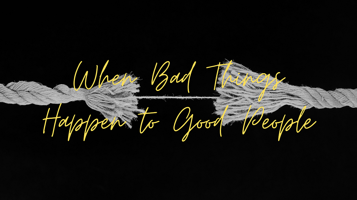 When Bad Things Happen to Good People | by Tomiwa | Jul, 2025 | Medium