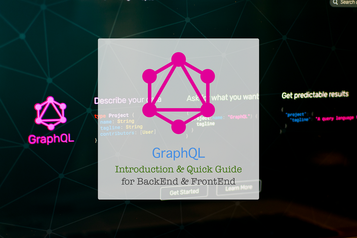 Introduction & Quick Guide to GraphQL for BackEnd & FrontEnd | by ...