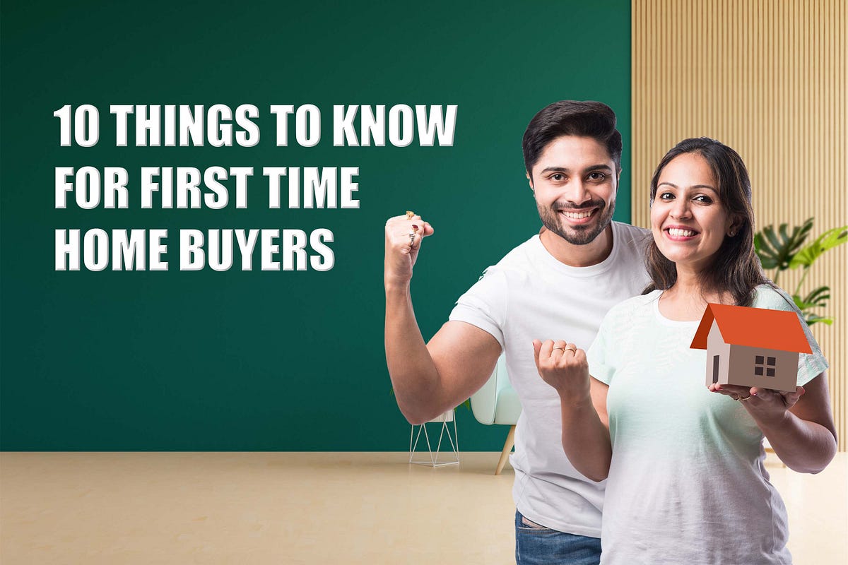 10 Things To Know For First Time Home Buyers By Vijay Shanthi