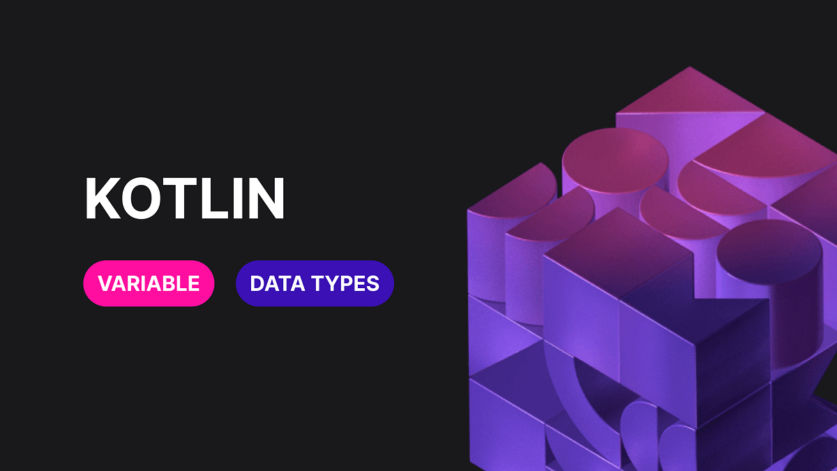 Kotlin Variable & Data Types (Bahasa Indonesia) | by Rizky Firman (Youky) | Medium