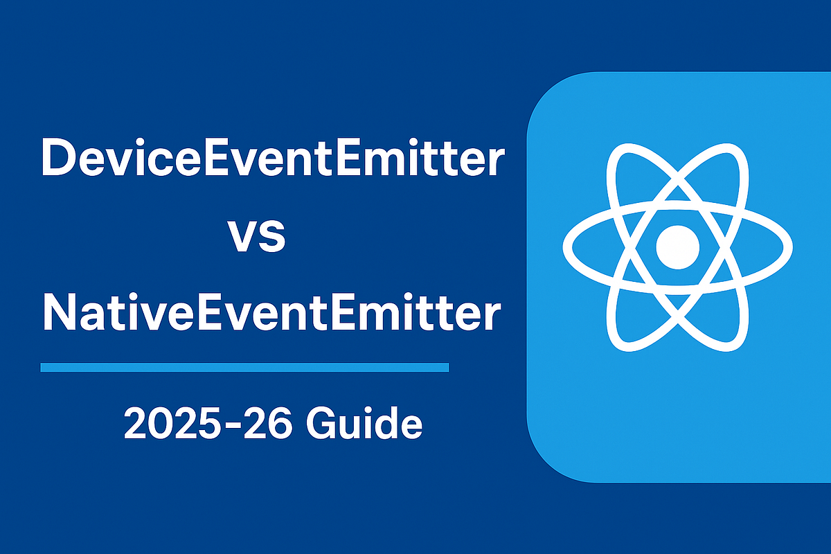DeviceEventEmitter vs NativeEventEmitter in React Native: Executive Guide for Scalable App ...