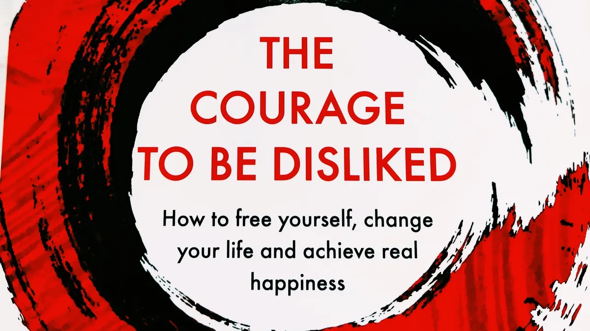 The Courage to Be Disliked. In a world where everyone seems to be… | by ...