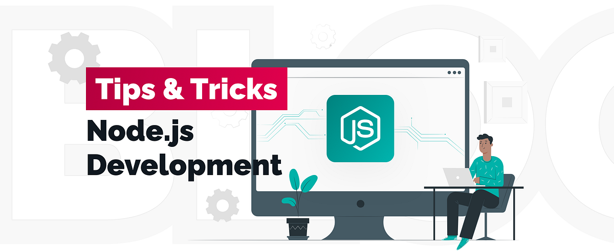 10 Best Ways to Fasten Your Node.js Development Process | by TechMagic ...