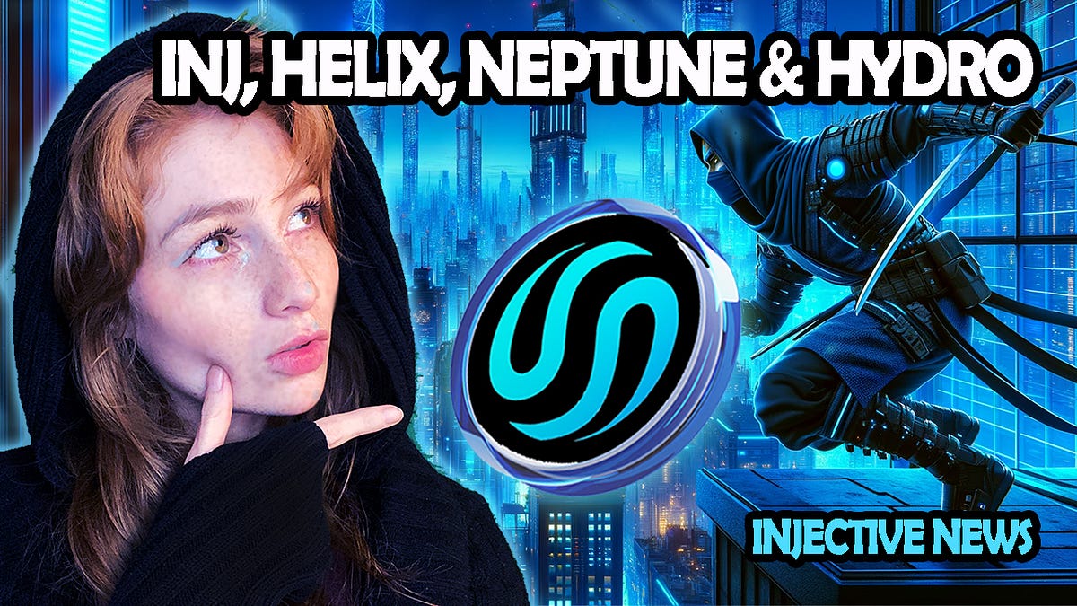 INJECTIVE NEWS: INJ, HELIX, NEPTUNE, HYDRO & MORE!! | by Cosmic ...