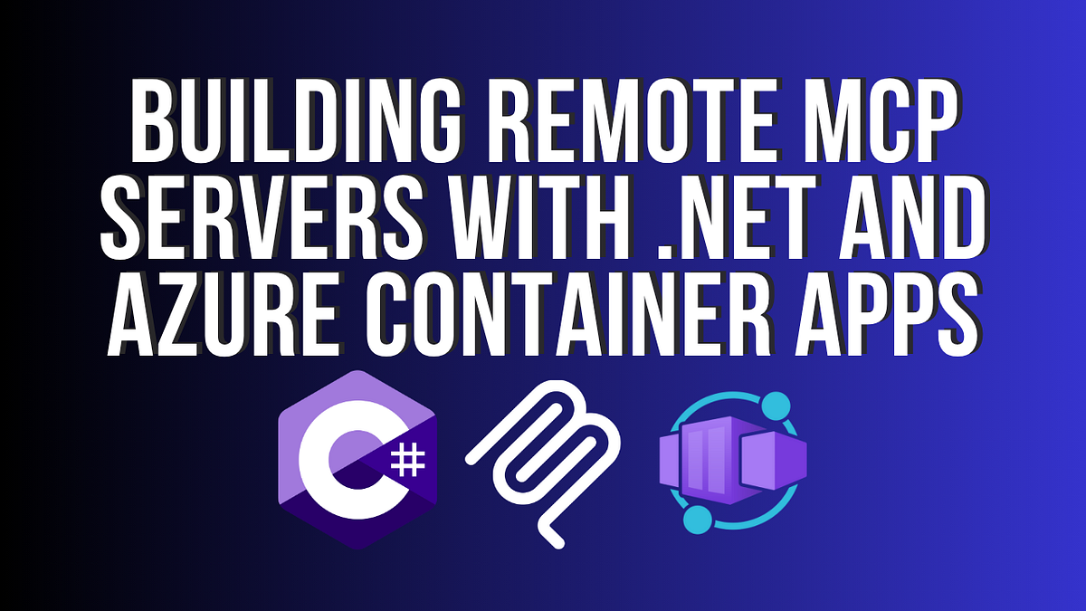 Building Remote MCP Servers with .NET and Azure Container Apps | by ...