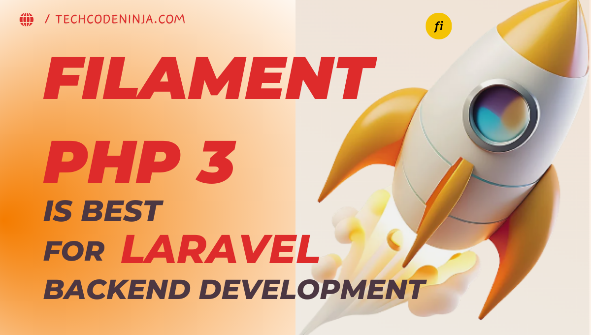 Unleash the Power of Filament PHP 3 A Developer’s Dream! - Tech Code Ninja - Medium