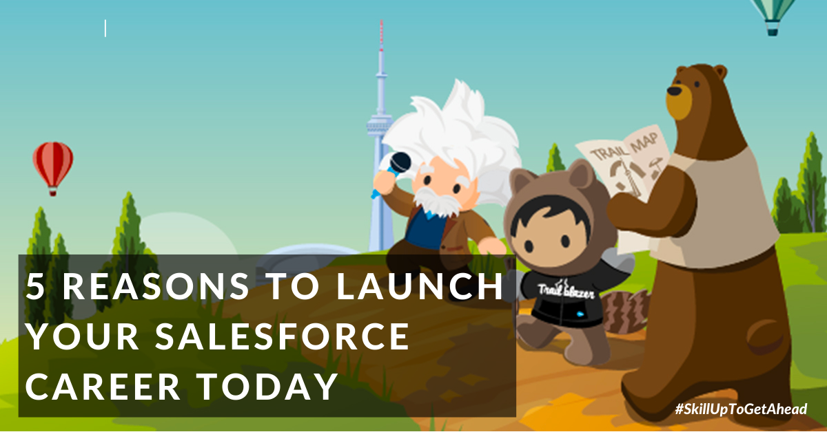 5 Reasons Why You Should Launch Your Salesforce Career Today | by ...