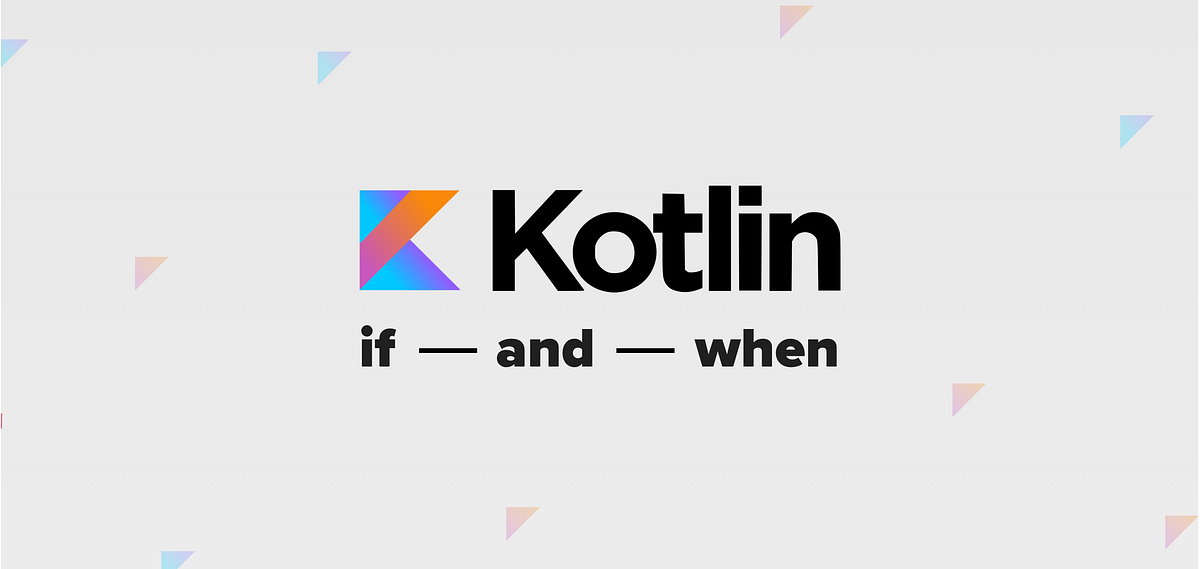 Kotlin if and when Expressions | Aleph Publications