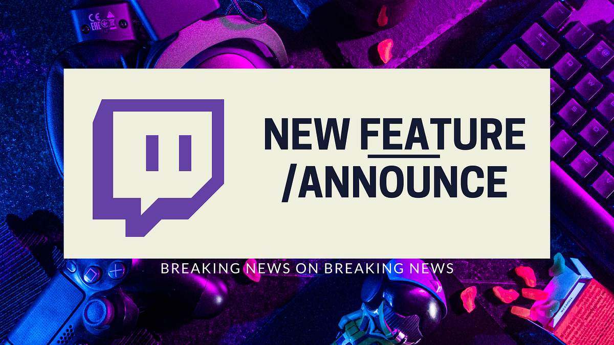 New Twitch /announce Feature. Creators and Mods can now use the… | by ...
