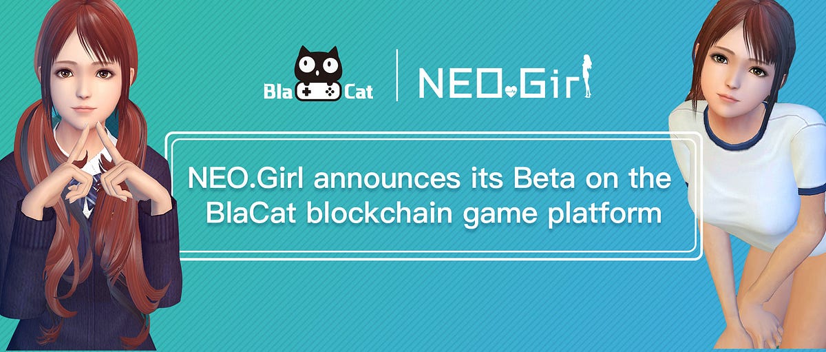 NEO.Girl announces its Beta on the BlaCat blockchain game platform | by BlaCat Platform | Medium