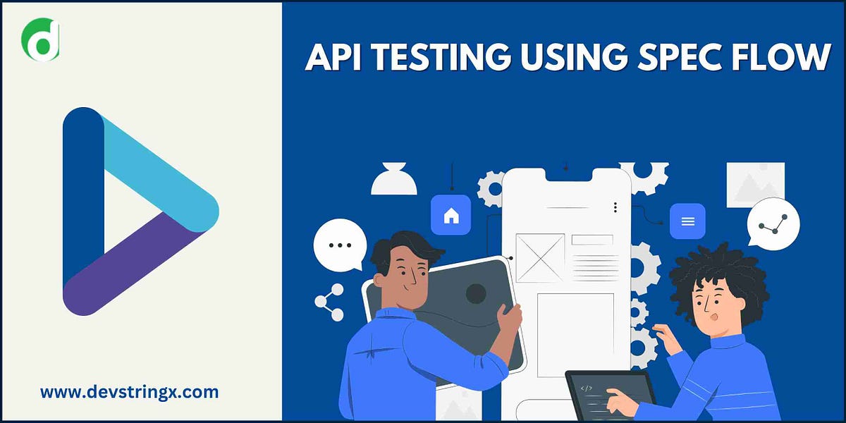 Api Testing Using Spec Flow — Devstringx By Devstringx Technologies Medium