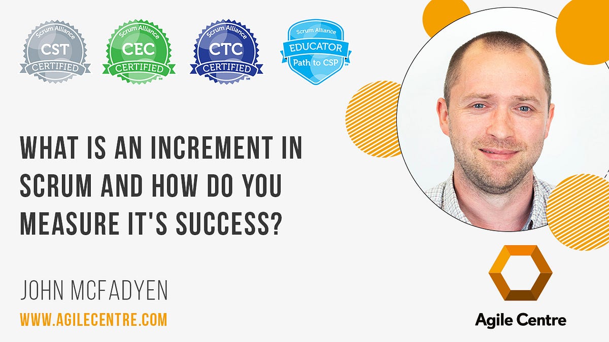 What is an increment in Scrum and how do you measure its success? | by ...