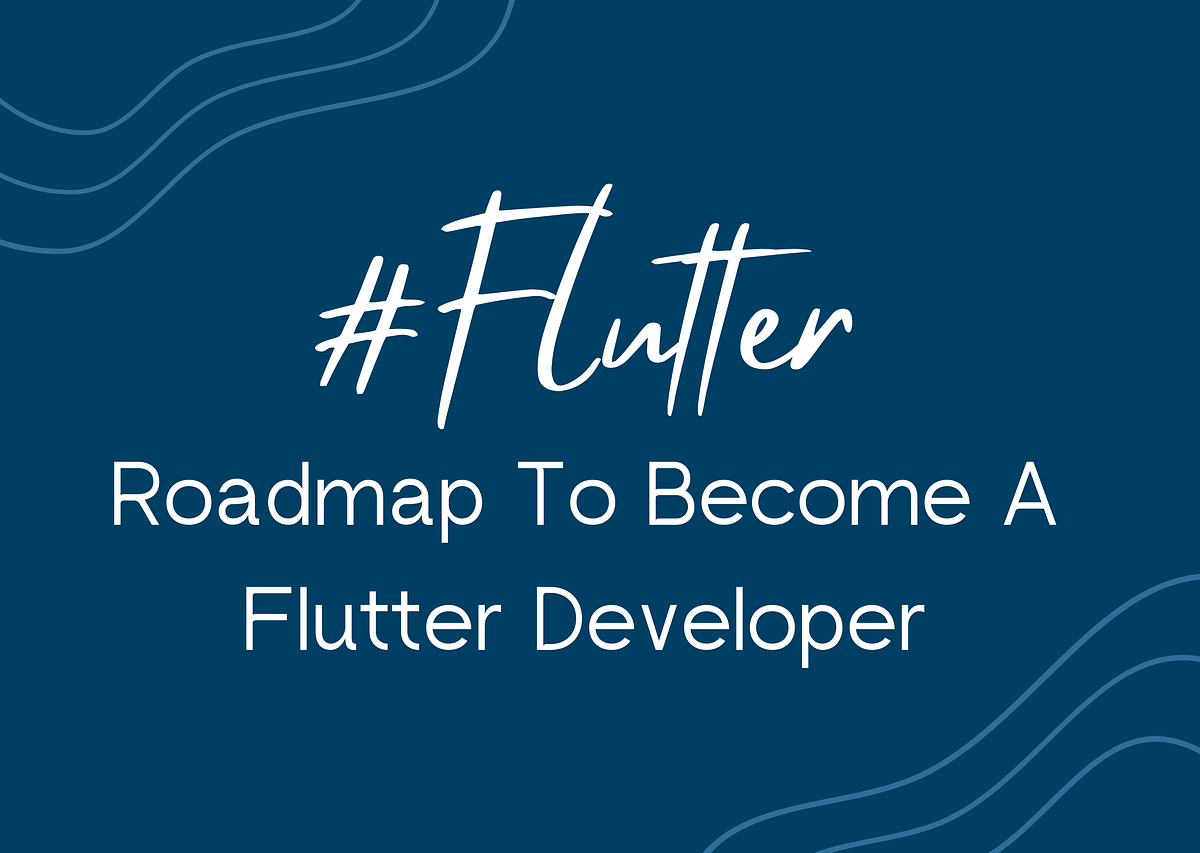 Roadmap To Become A Flutter Developer - usman afzal - Medium