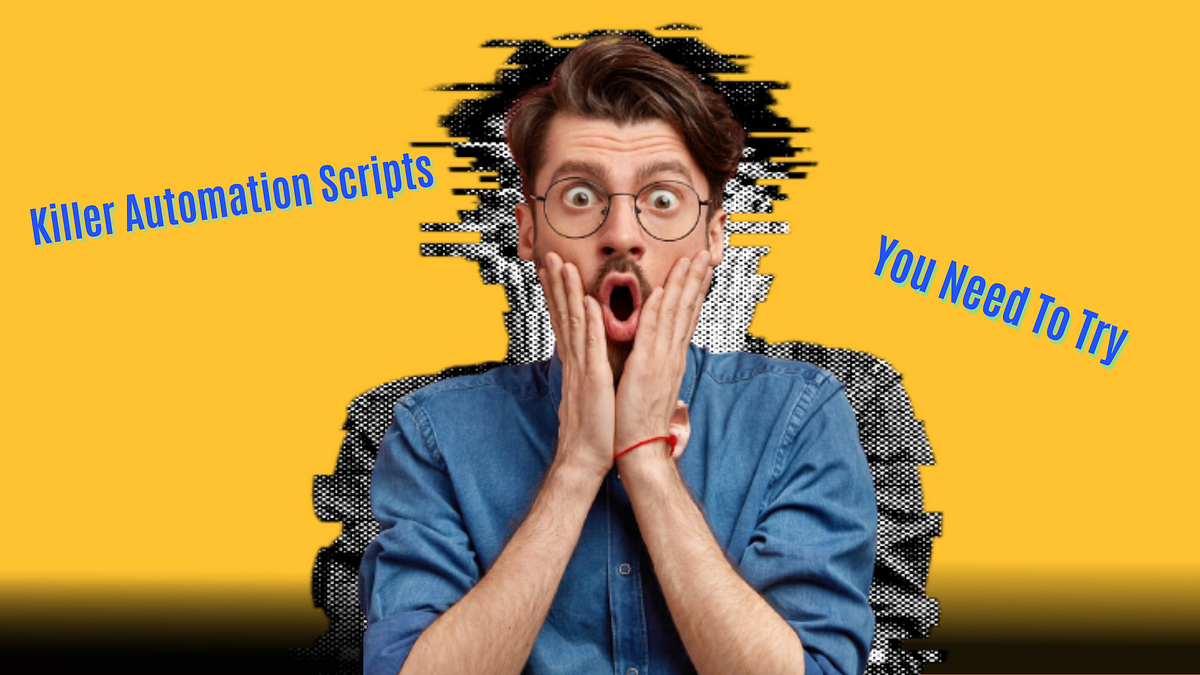 10 Killer Automation Scripts You Should Try Using Python By Abhay 