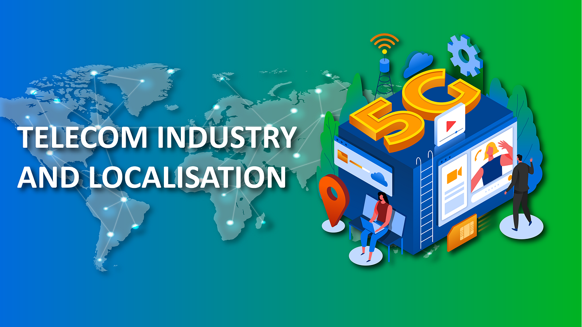 Telecom Industry and Localisation | by Loc N Apps | Medium
