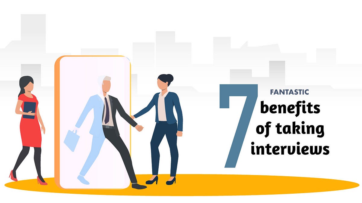 7 benefits of taking interviews. Are you available to take an interview ...