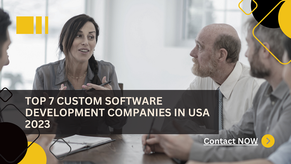 Top 7 Custom Software Development Companies In USA 2023 | by ultroNeous ...