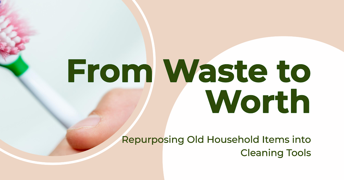 From Waste to Worth: Repurposing Old Household Items into Cleaning ...