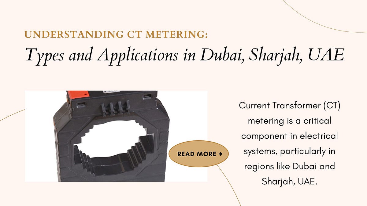 Understanding Ct Metering Types And Applications In Dubai Sharjah