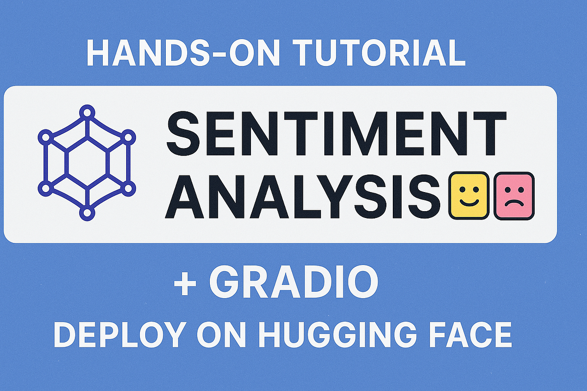 🚀 Hands-On Tutorial: Sentiment Analysis with Transformers + Gradio (Deploy on Hugging Face) | by ...