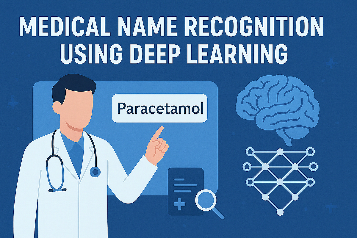 Medical Name Recognition using Deep Learning | by Abdullah Asif ...