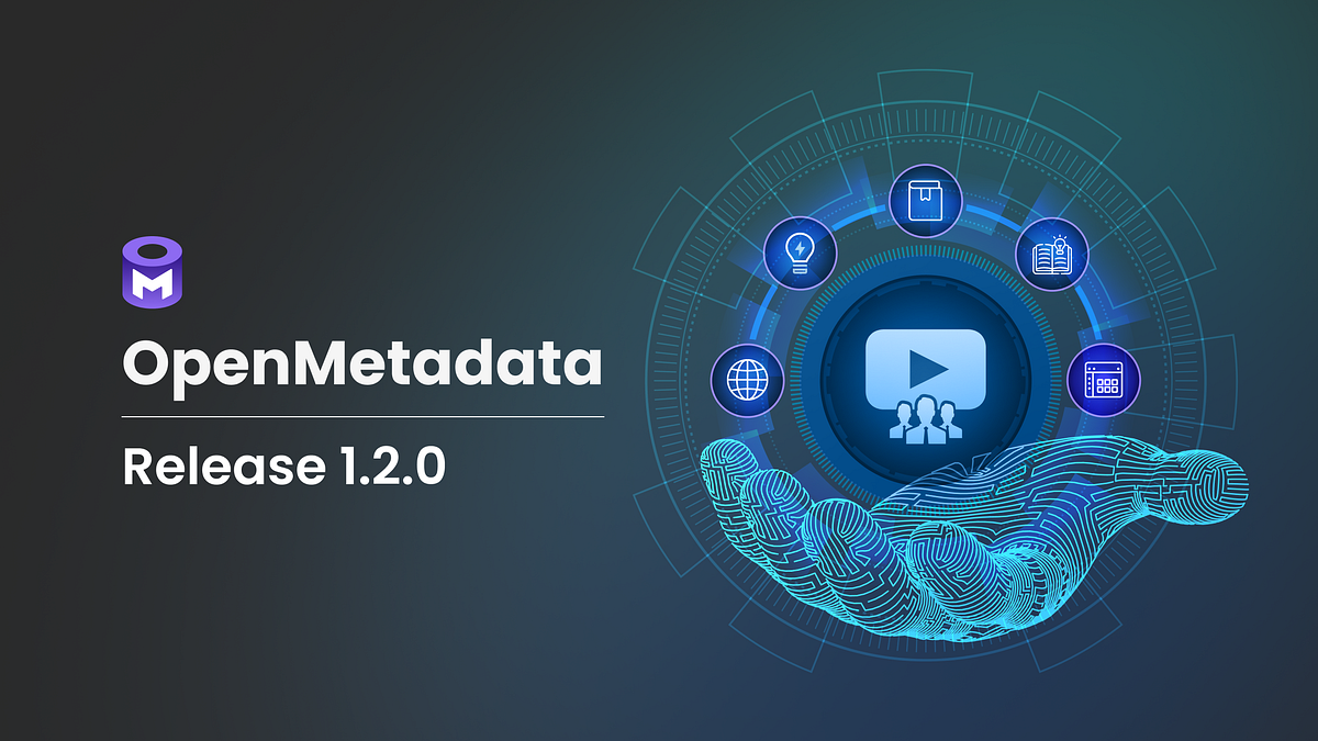 OpenMetadata Release 1.2. Domains, Data Products, Search Index… | by Sriharsha Chintalapani ...