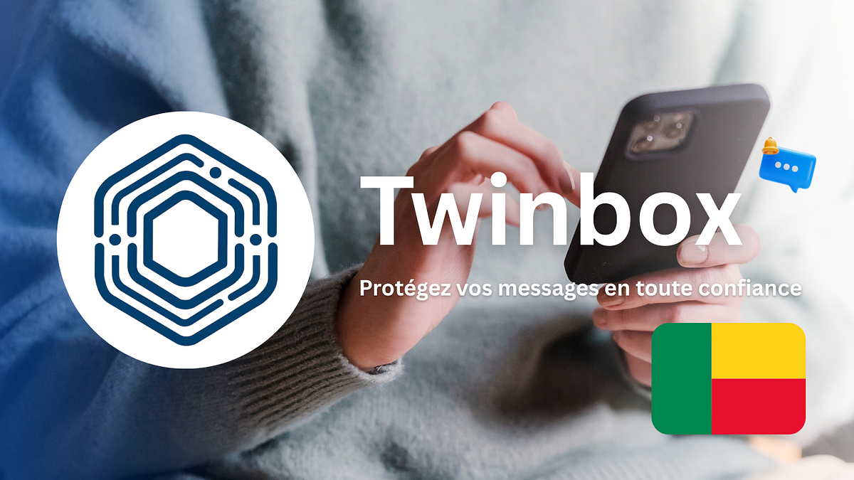 Pourquoi les Béninois devraient utiliser une application de messagerie sécurisée | by Twinbox ...
