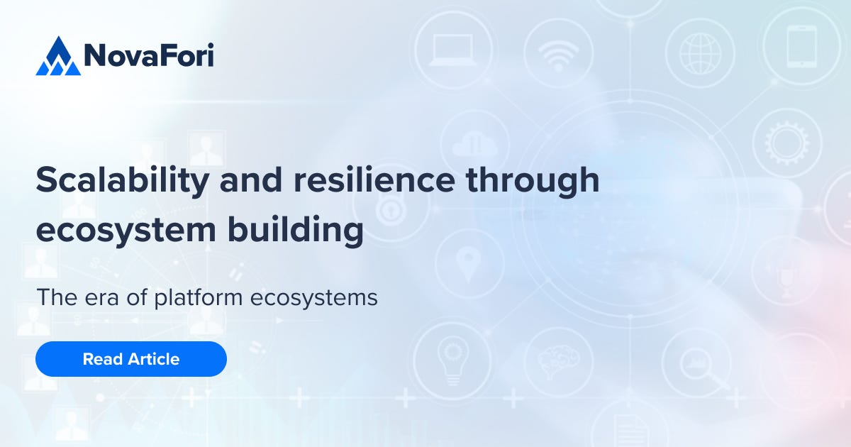 Scalability and resilience through ecosystem building — The era of platform ecosystems | by ...