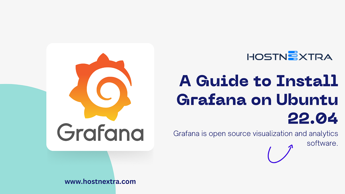 A Guide to Install Grafana on Ubuntu 22.04 — HostnExtra | by HostnExtra Technologies | Medium
