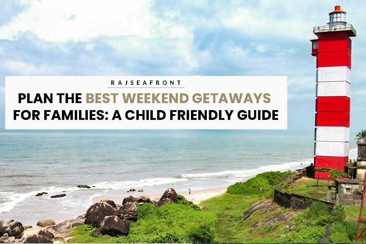 mangaloPLAN THE BEST WEEKEND GETAWAYS FOR FAMILIES: A CHILD-FRIENDLY ...