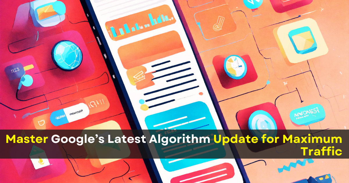 How to Master Google's Latest Algorithm Update for Maximum Traffic | Medium
