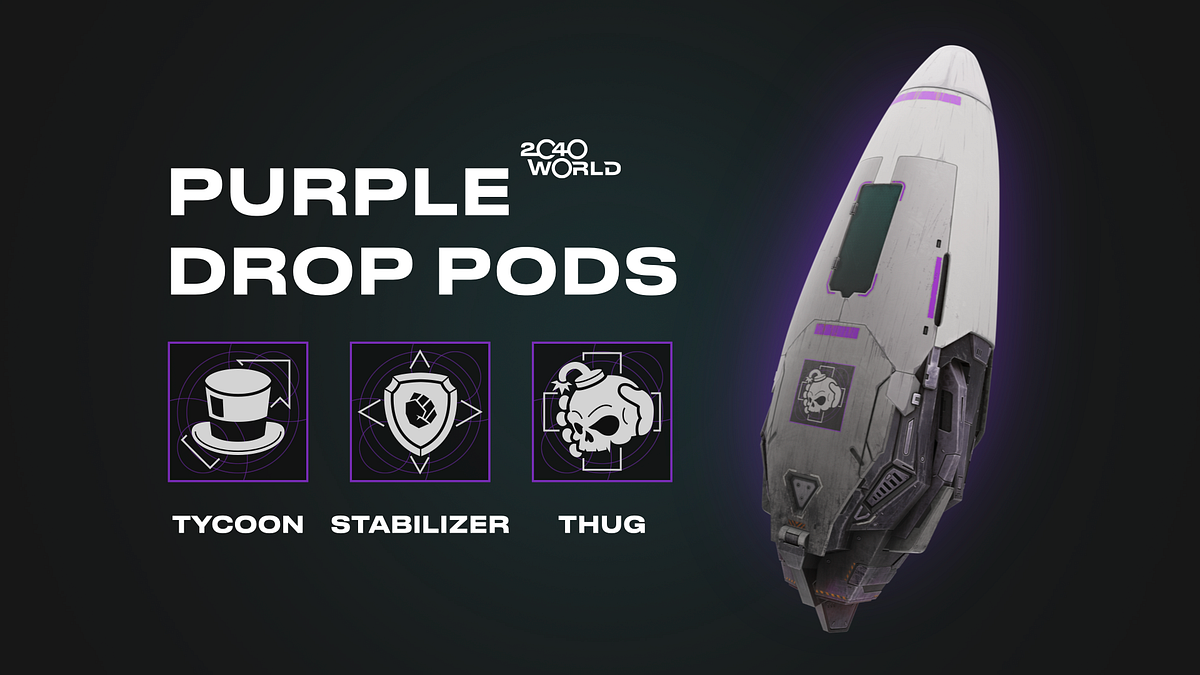 Purple drop pod: Tycoon, Stabilizer, Thug | by 2040WORLD | Medium