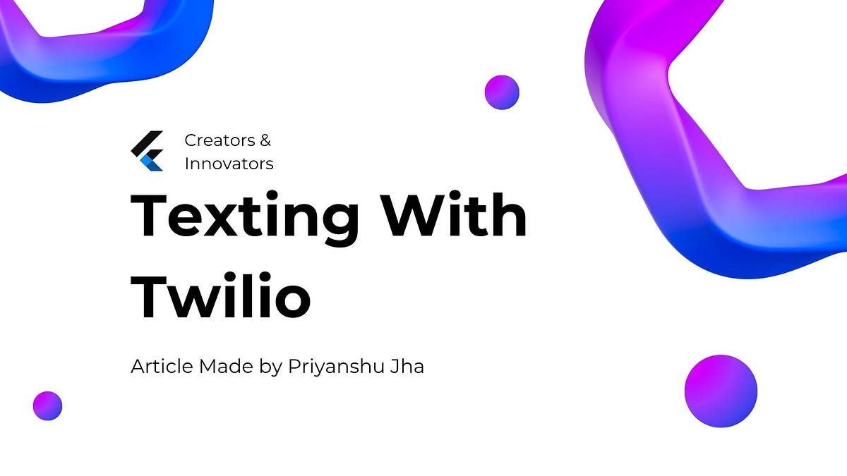 Texting Made Easy Python And Twilio By Priyanshu Jha Jan 2024 Medium