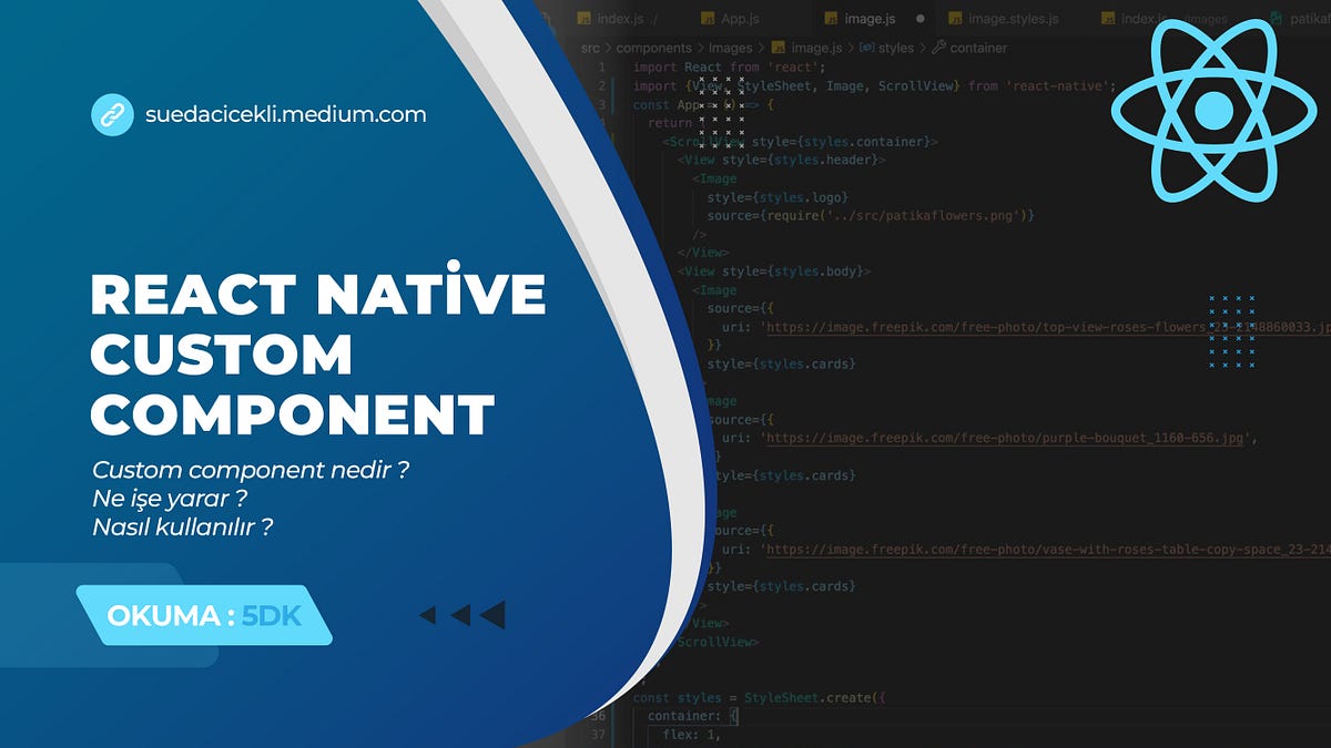Nedir Bu Custom Component?. Merhabalar.. Bugün sizlere React Native ...