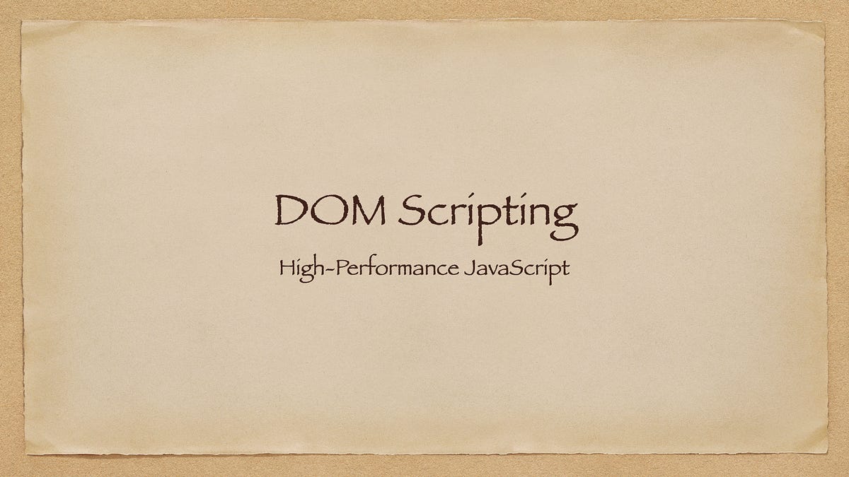 High Performance Javascript — Chapter 4 Dom Scripting By Satish
