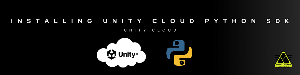 Installing Unity Cloud Python SDK | by New Terra | Medium
