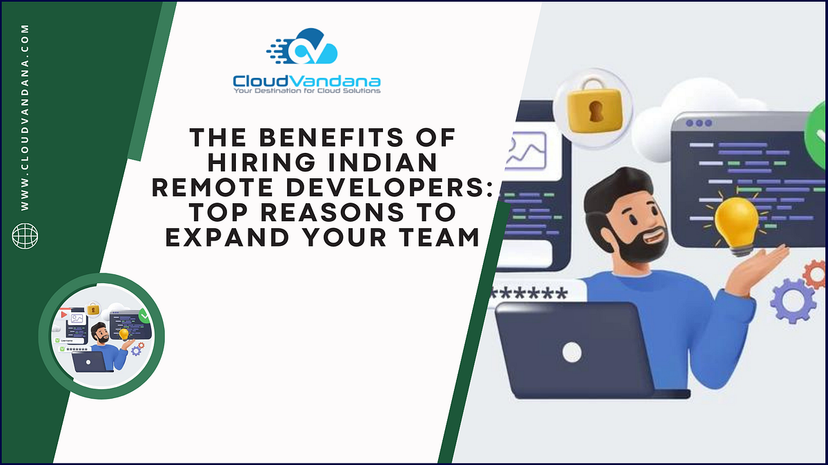 The Benefits of Hiring Indian Remote Developers: Top Reasons to Expand ...