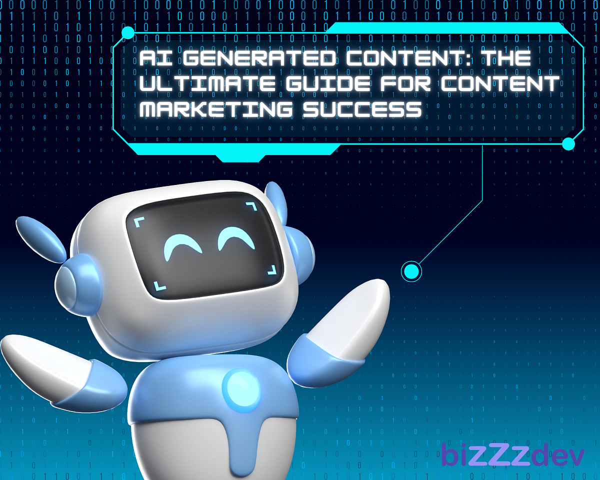 AI Generated Content: The Ultimate Guide for Content Marketing Success ...
