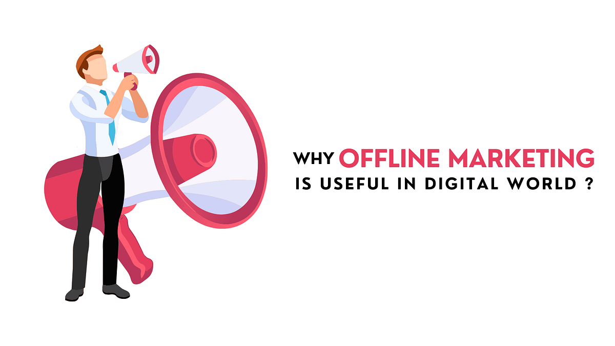Why Offline Marketing is useful in Digital World? | by Growbit Business ...