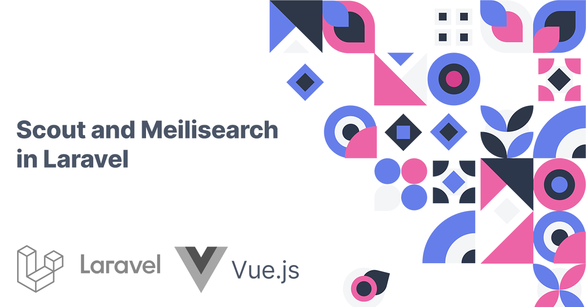Scout and Meilisearch in Laravel: Part 1 | by Shaun Thornburgh | Level Up Coding
