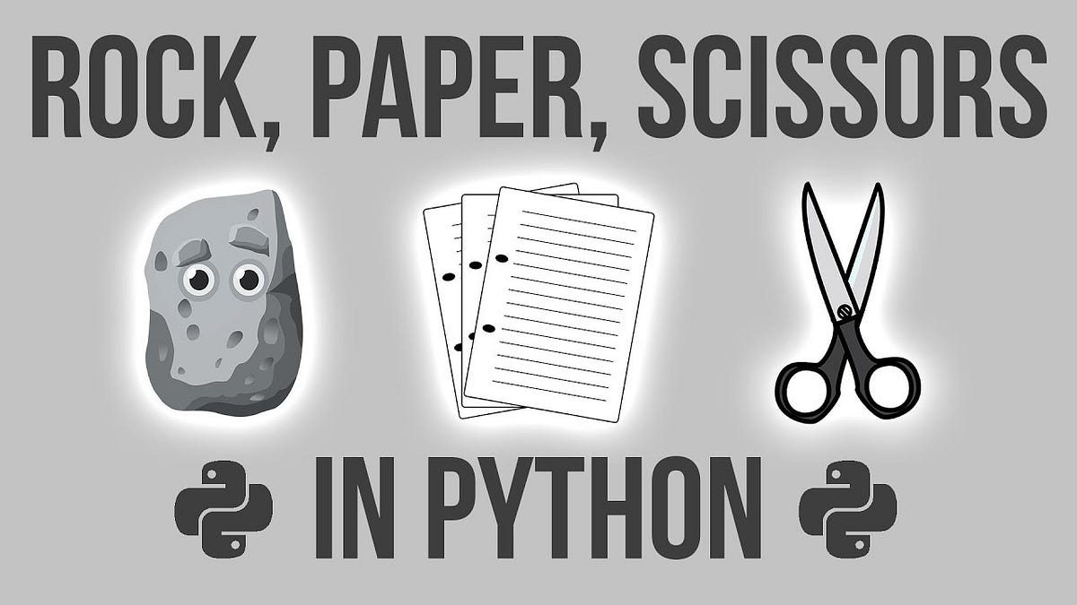 Rock, Paper, Scissors game in Python - Nerd For Tech - Medium