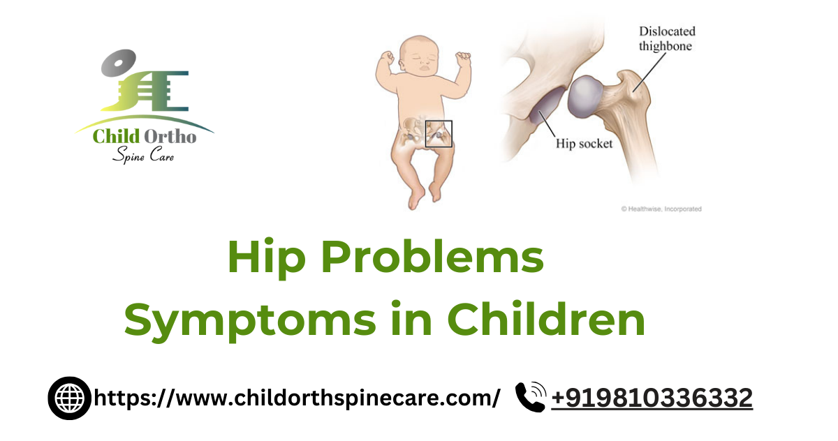 Hip Problems Symptoms in Children | by Childorthospinecare | Jun, 2024 ...