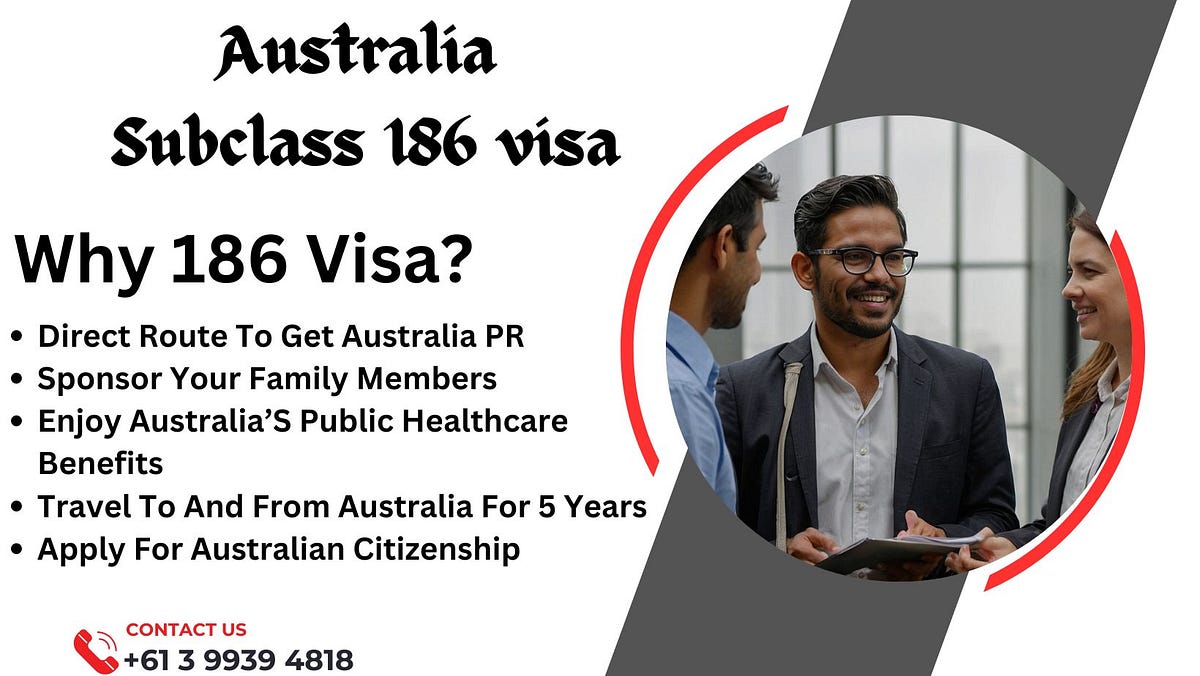 Understanding the Subclass 186 Visa: A Pathway to Permanent Residency ...