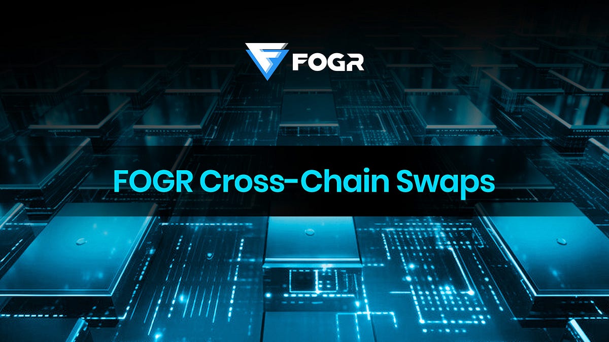 FOGR Cross-Chain Swaps. Individual blockchains are holistic… | by FOGR ...