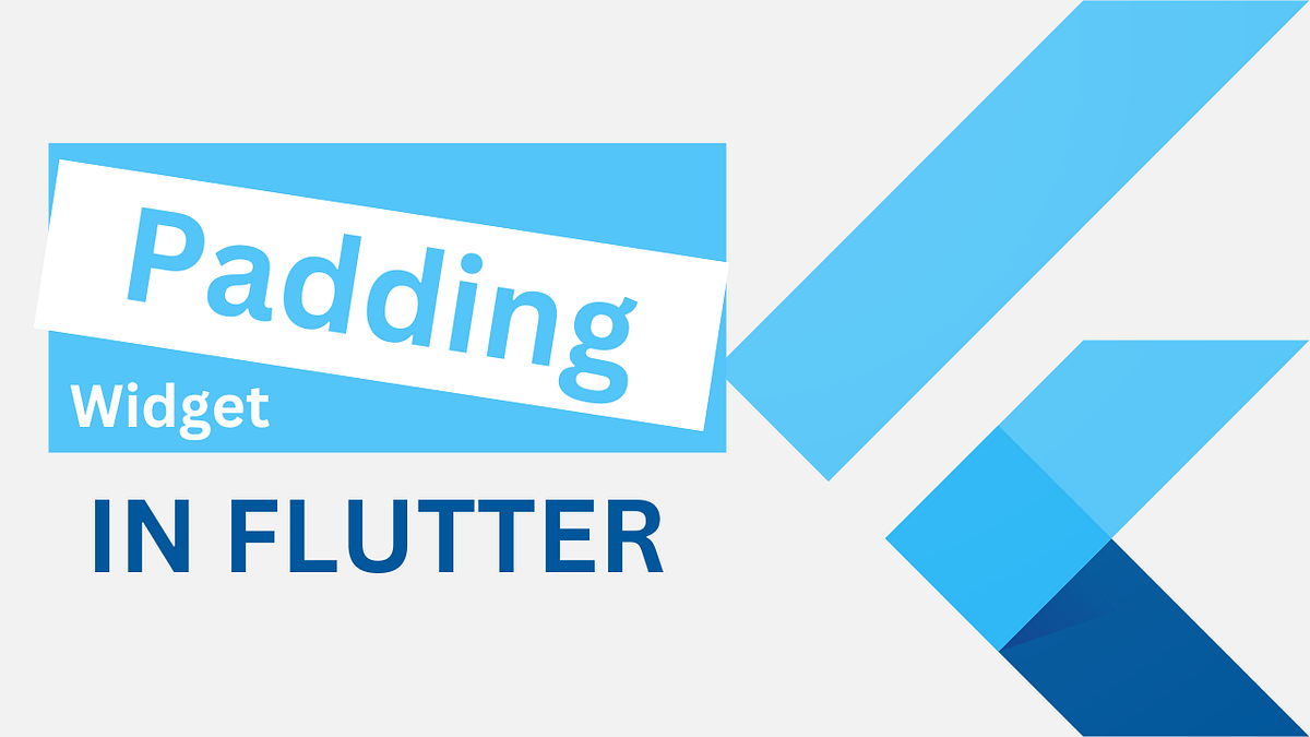 Padding Widget in Flutter - TEXVN - Medium