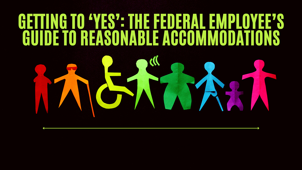 Getting to ‘Yes’: The Federal Employee’s Guide to Reasonable ...