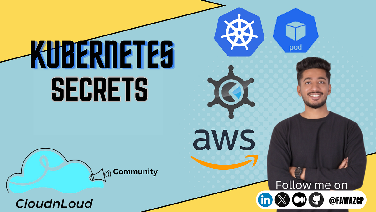 Kubernetes Secrets | by Fawaz C P | Medium