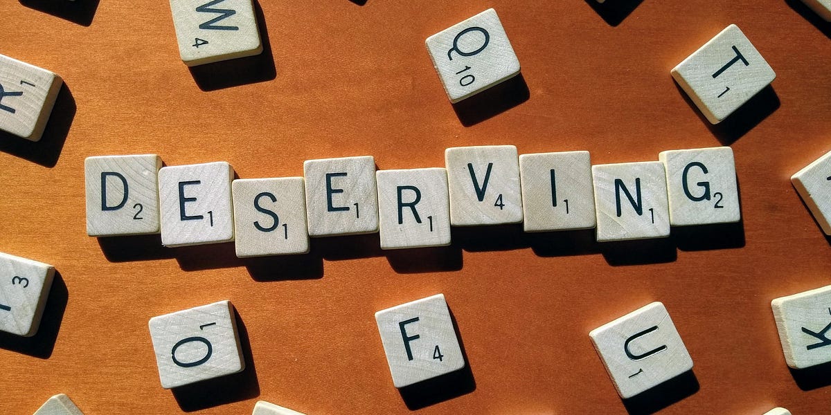 Writing Prompt: Deserving. Is there something you’ve worked really ...