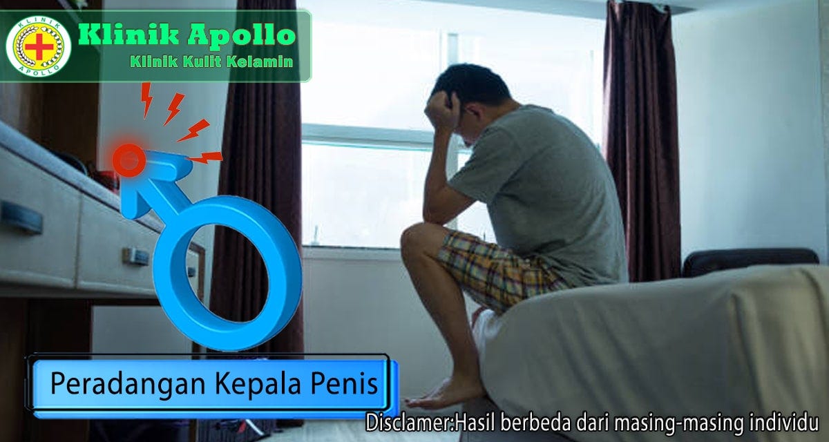 Apa yang Menyebabkan Peradangan di Kepala Penis (Balanitis)? | by Klinik Apollo Official | Aug ...